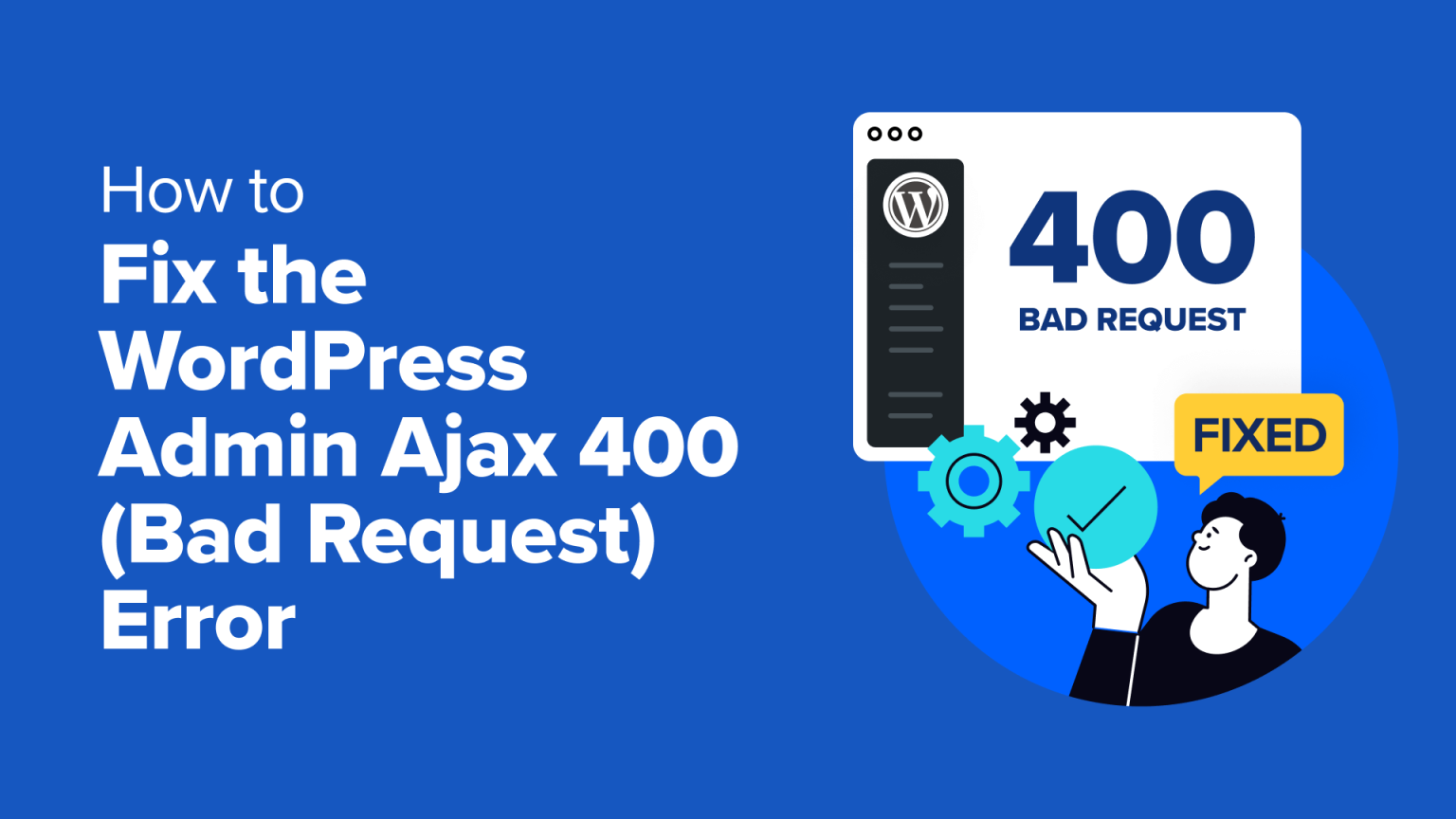 Ultimate Guide to Resolving WordPress Admin Ajax 400 Bad Request Error ...